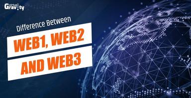Web1 vs. Web2 vs. Web3: Understand the Difference | Virtual Gravity