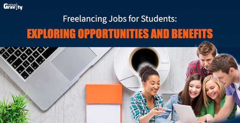Freelancing Jobs for Students | Virtual Gravity